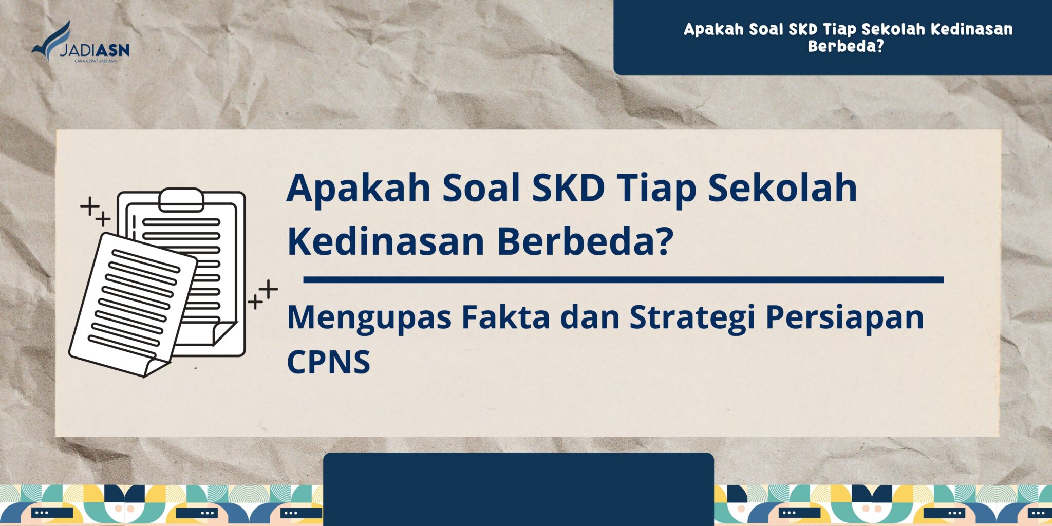 Apakah Soal SKD Tiap Sekolah Kedinasan Berbeda? - Bimbel CPNS - JadiASN