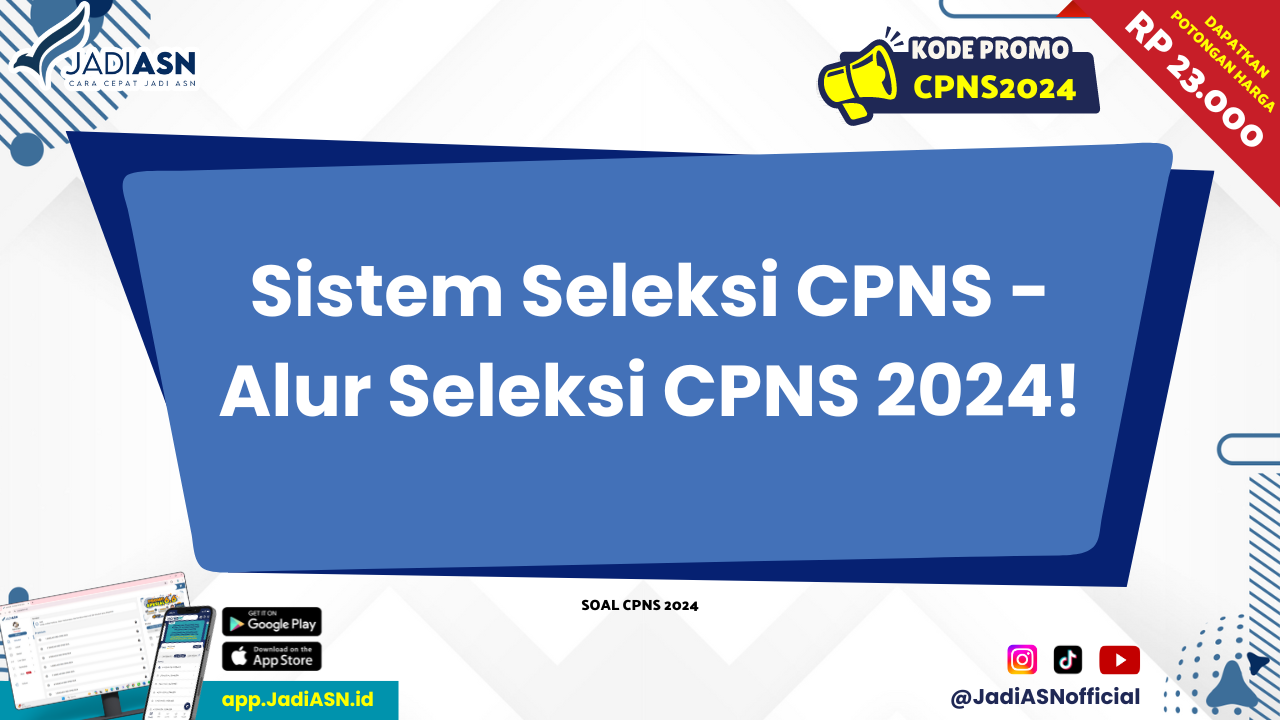 Sistem Seleksi CPNS - Alur Seleksi CPNS 2024! Sistem Seleksi CPNS - Alur Seleksi CPNS 2024!