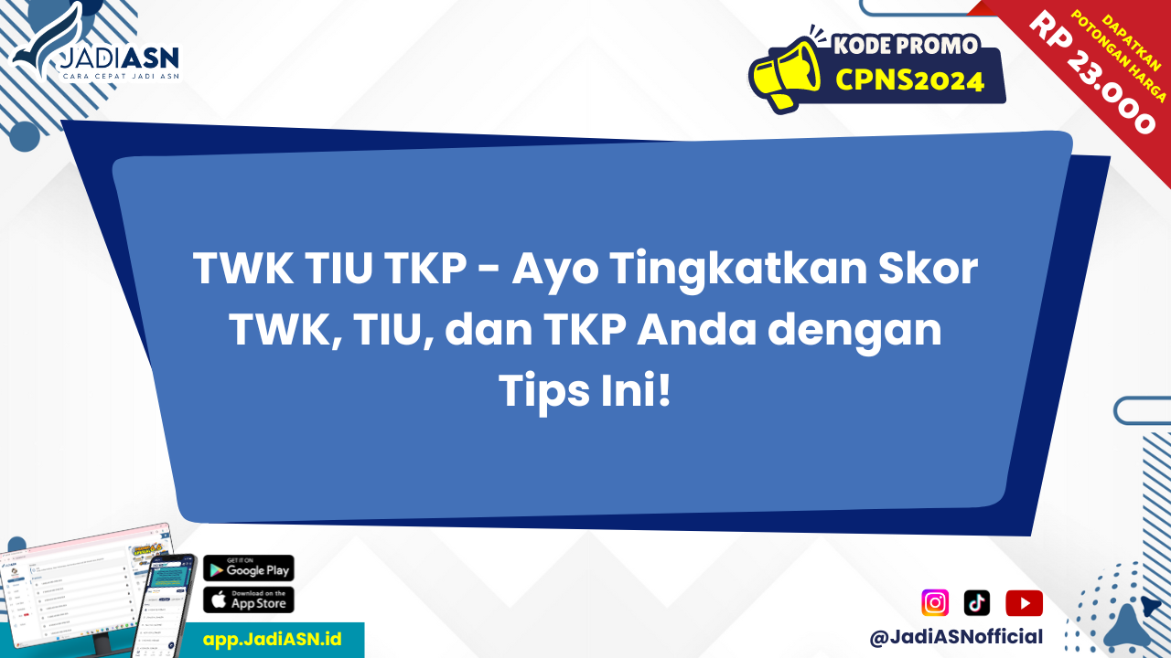 TWK TIU TKP - Ayo Tingkatkan Skor TWK, TIU, dan TKP Anda TWK TIU TKP - Ayo Tingkatkan Skor TWK, TIU, dan TKP Anda